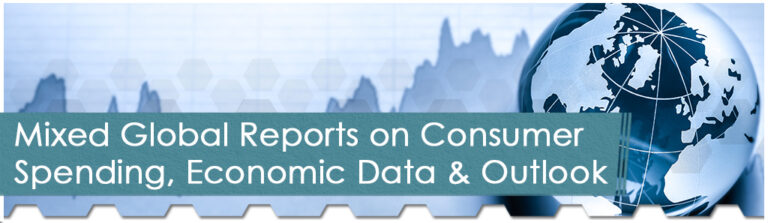 Mixed Global Reports on Consumer Spending, Economic Data and Outlook ...